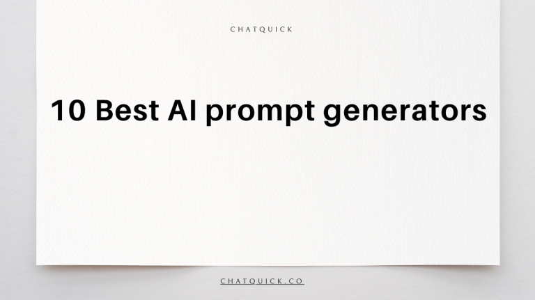 10 Best AI prompt generators & Optimizers | Chatquick AI