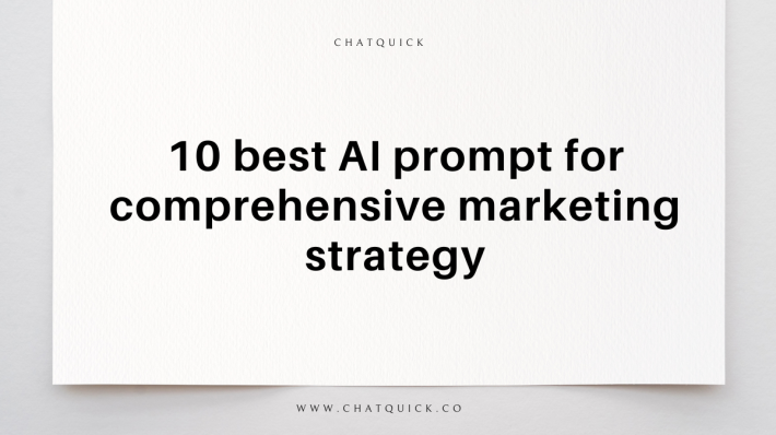 10 best AI prompt for comprehensive marketing strategy | Chatquick AI